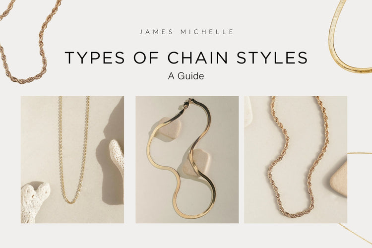 Types of Chain Styles: Necklace Chain Guide – James Michelle